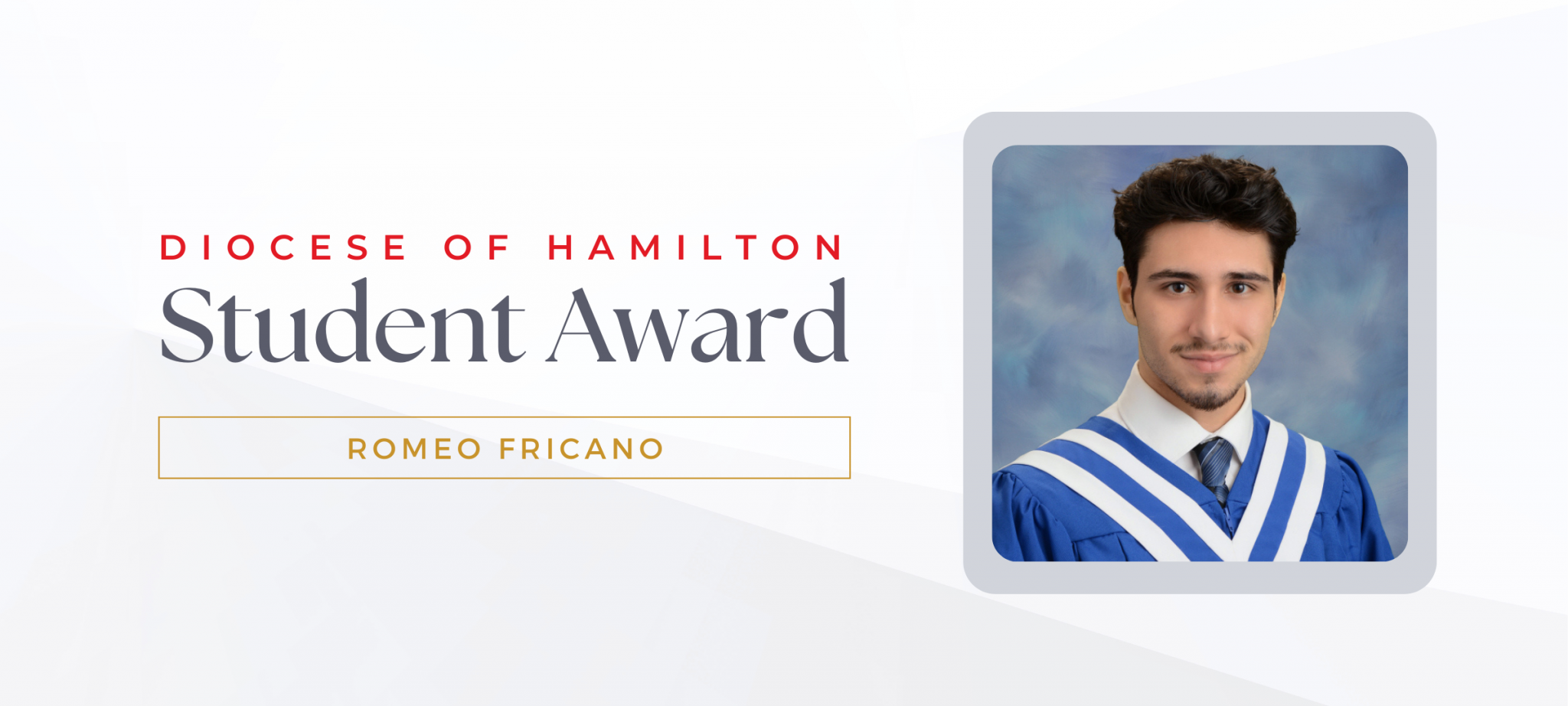 Diocese of Hamilton Student Award: Romeo Fricano
