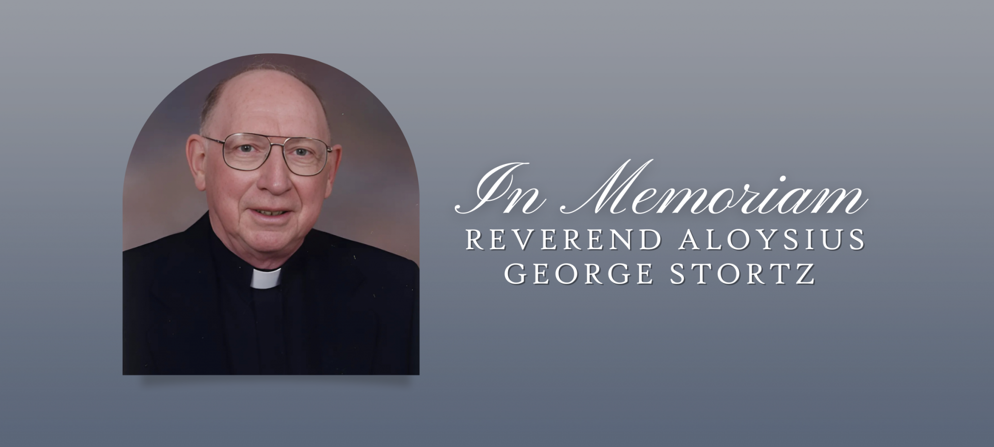 In Memoriam: Reverend Aloysius George Stortz