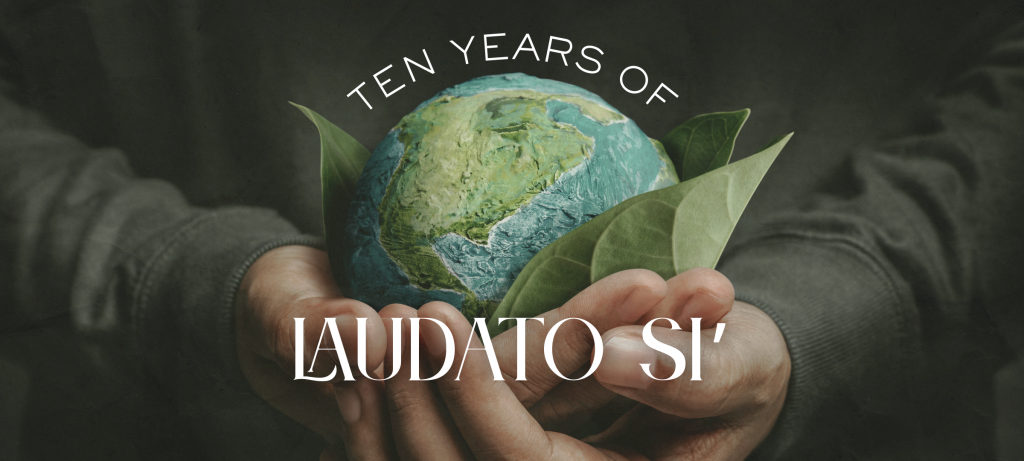Ten Years of Laudato Si' - Diocese of Hamilton